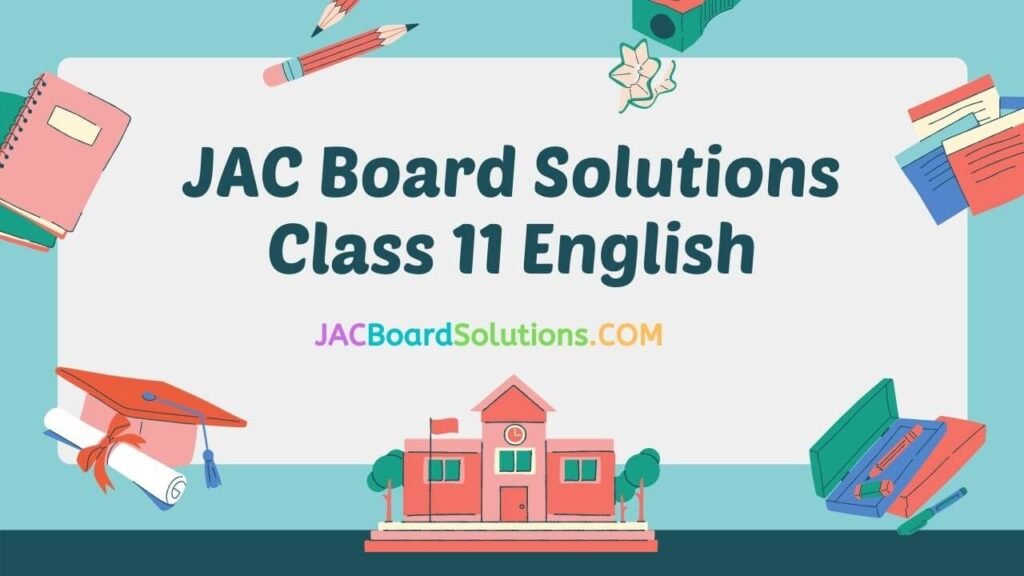 JAC Board Solutions For Class 11 English 