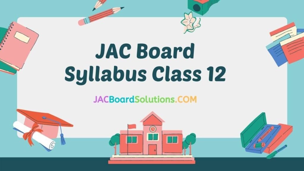 JAC Board 12th Syllabus 2023 24 PDF Science Arts Commerce JAC Board 12th Syllabus 2023 24 PDF Science Arts Commerce